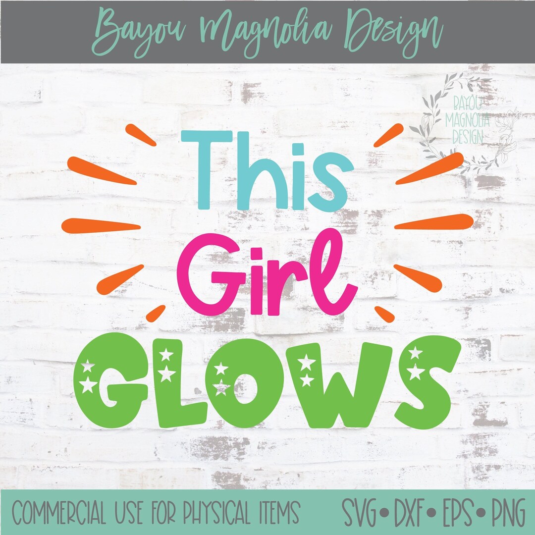 This Girl Glows SVG - Glow Day Shirt SVG - Glow Party Shirt SVG - Glow ...