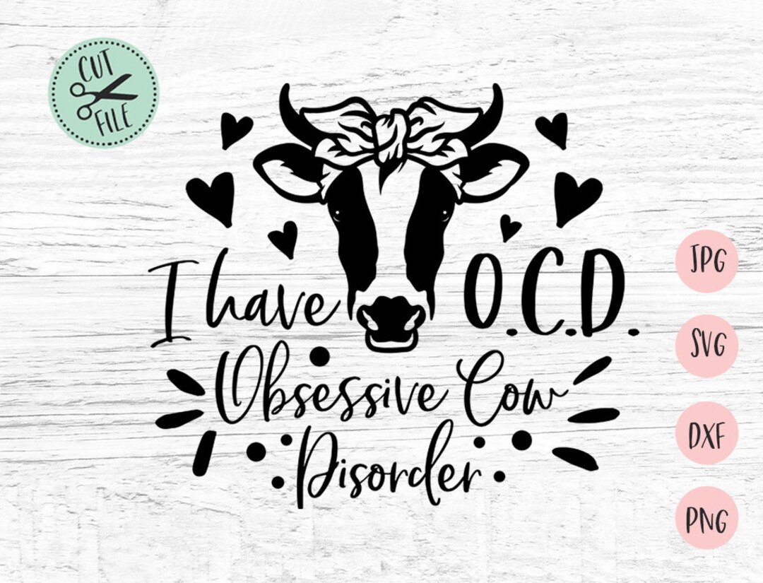 Obsessive Cow Disorder Svg Cow Svg Farm Svg Farm Cow Svg - Etsy