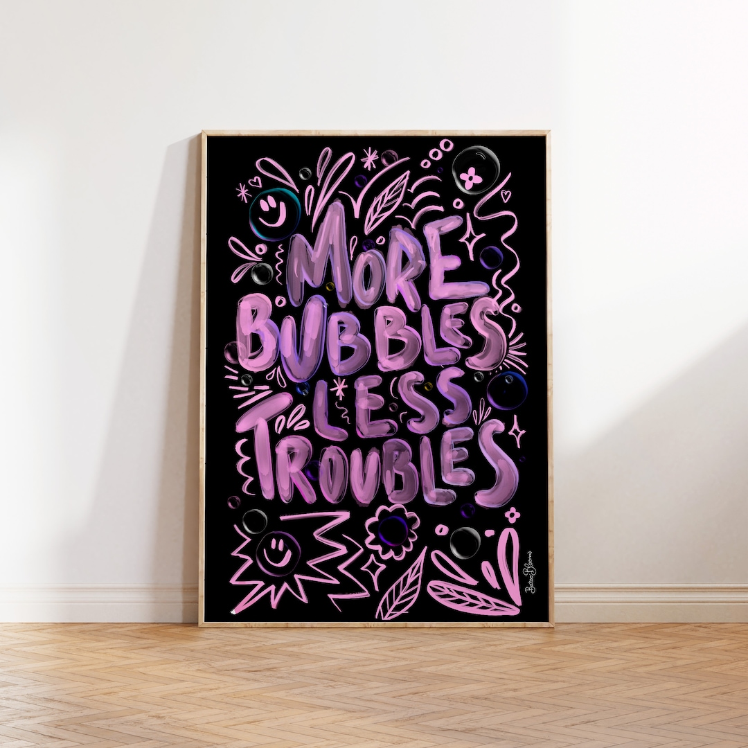 More Bubbles Less Troubles Poster: Bold Eclectic Art Print (digital ...