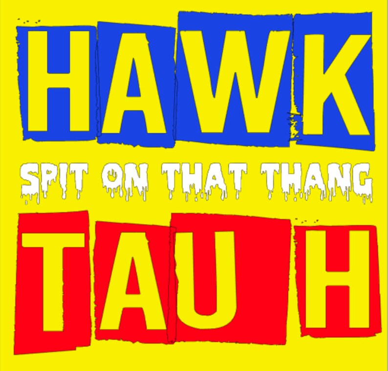 Hawk Tauh Spit on That Thang PNG Design - Etsy