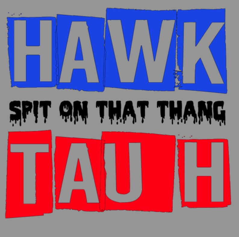 Hawk Tauh Spit on That Thang PNG Design - Etsy