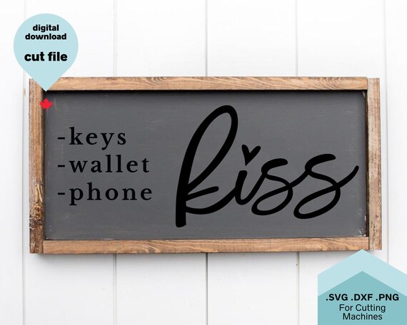 Keys Wallet Phone Kiss Svg Family Sign Design Cute Home Svg | Etsy
