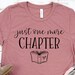 Just One More Chapter Shirt: Book Lover Gift, Reading Tee - Etsy