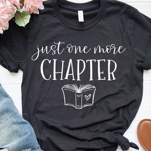 Just One More Chapter Shirt Funny Reading Shirt Book Lover | Etsy