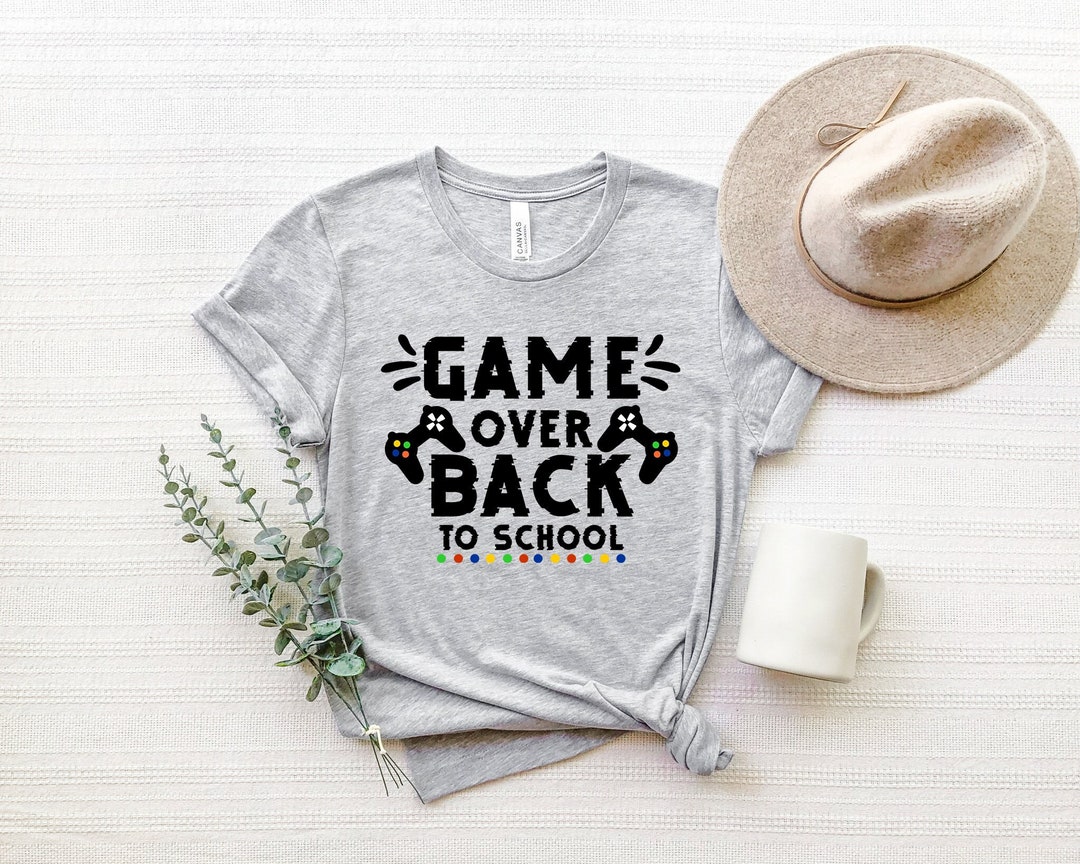 Game Over Back to School Shirt, Back to School Shirt, First Day of ...