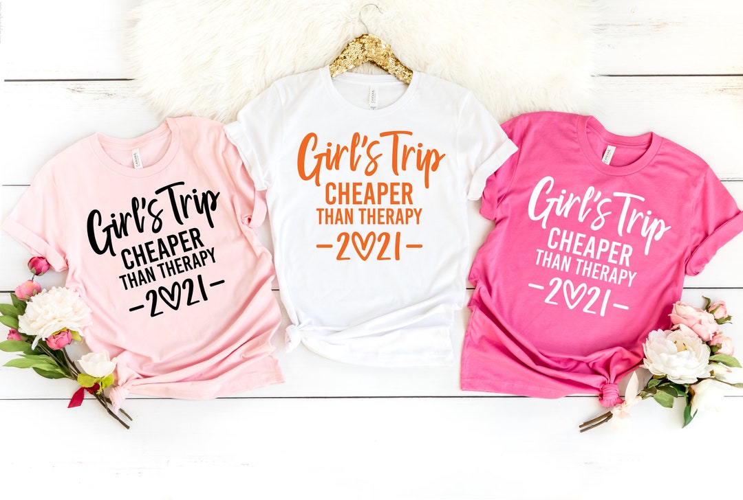 Girls Trip Cheaper Than Therapy 2021 Shirt,girls Trip,girls Vacation ...