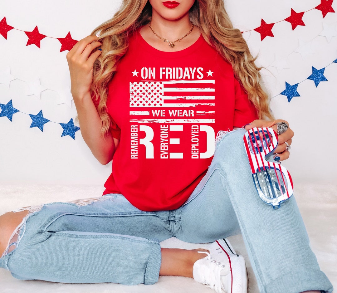 We Wear Red Remember Everyone Deployed,on Friday We Wear Red Shirt ...