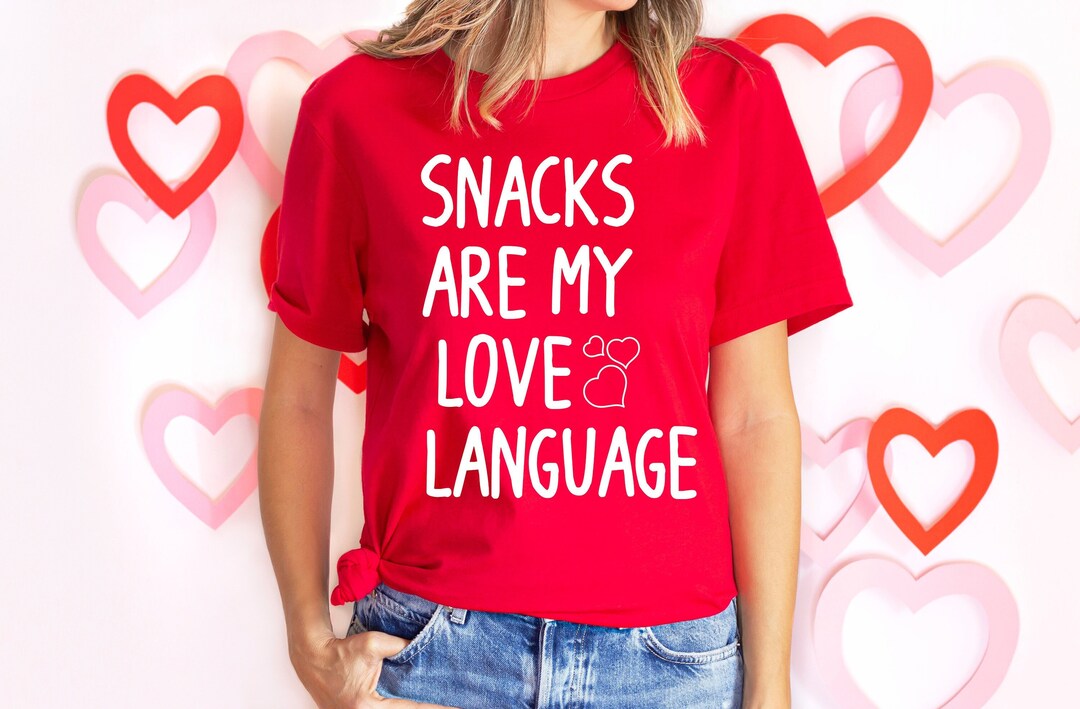 Snacks Are My Love Language Shirt: Funny Valentine's Day Tee - Etsy
