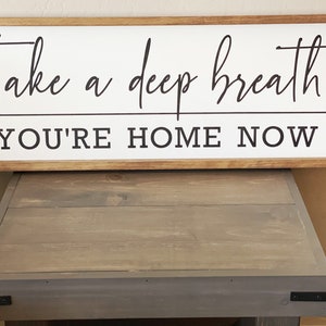 Take a Deep Breath Home Sign Wood Sign Custom Sign - Etsy