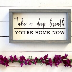 Take a Deep Breath Home Sign Wood Sign Custom Sign - Etsy