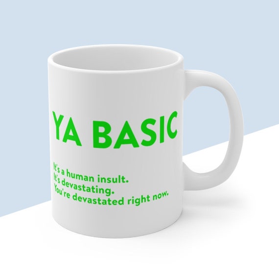 YA BASIC the Good Place Inspired Quote Mug It's A | Etsy