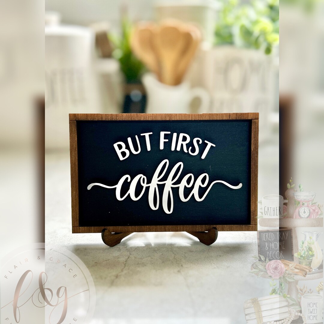 But First Coffee but First Coffee Sign - Etsy