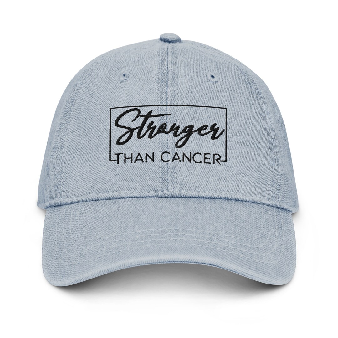 Stronger Than Cancer Hat, Embroidered Unisex Denim Hat, Cancer Hats ...