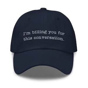 I'm Billing You for This Conversation Hat, Lawyer Hat, Psychologist Hat ...