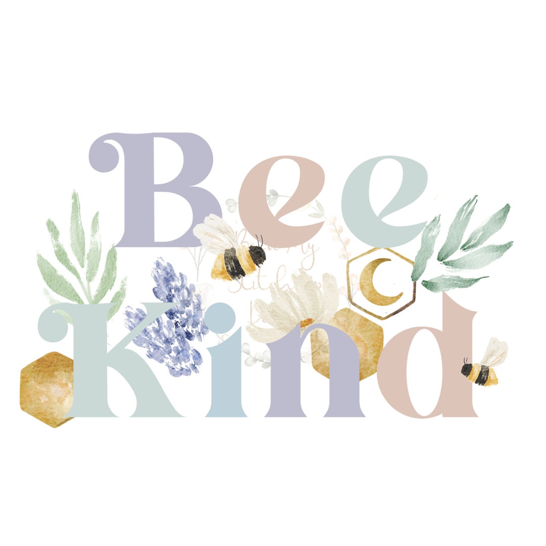 Bee Kind PNG Sublimation File, Bee Kind Sublimation File, Bee Kind Sub ...