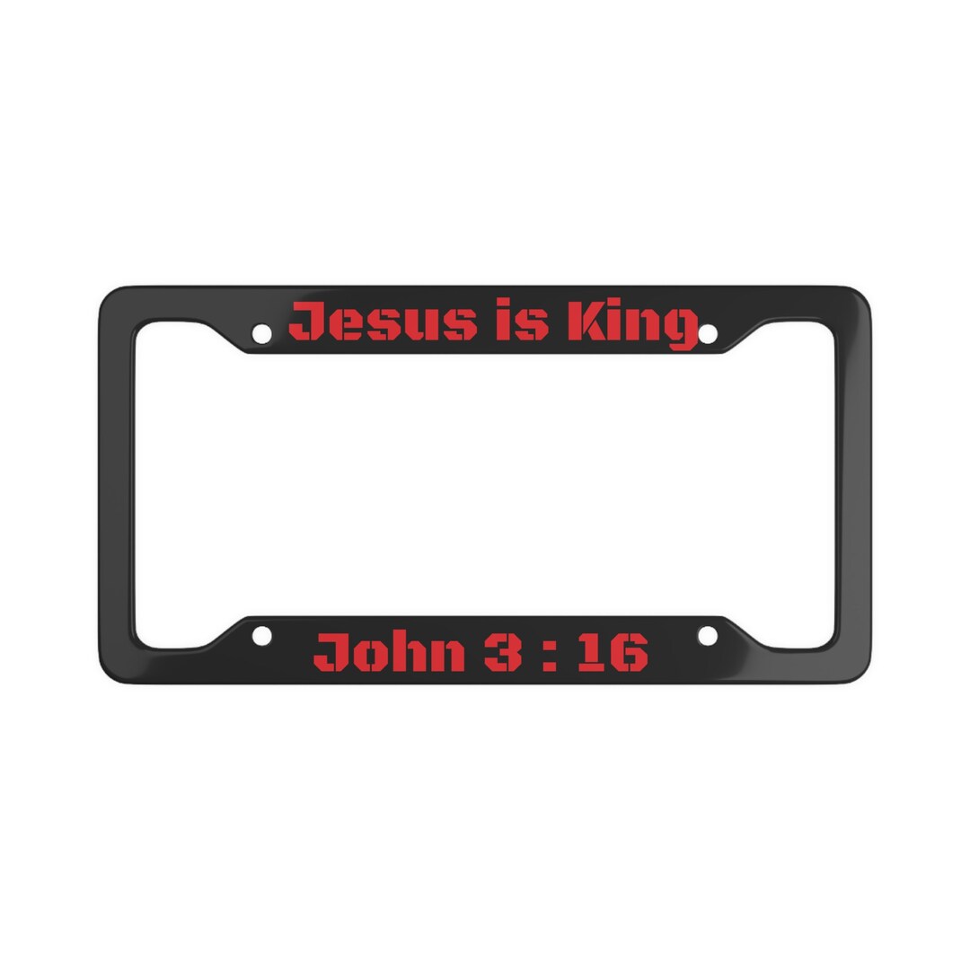 Jesus is King License Plate Frame Bible Saying John 3:16 - Etsy