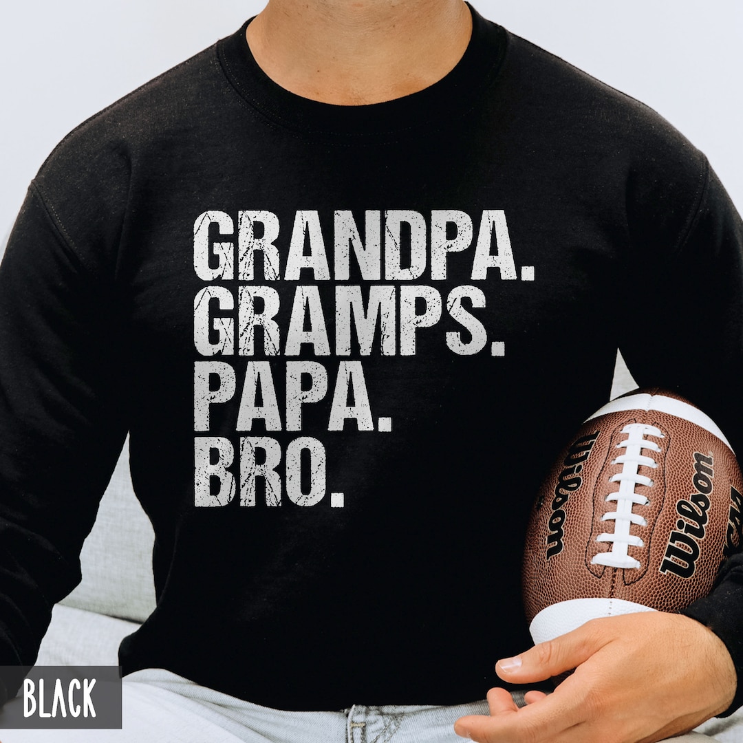 Funny Grandpa Sweatshirt, Grandpa Gramps Papa BRO, Fathers Day Gift ...