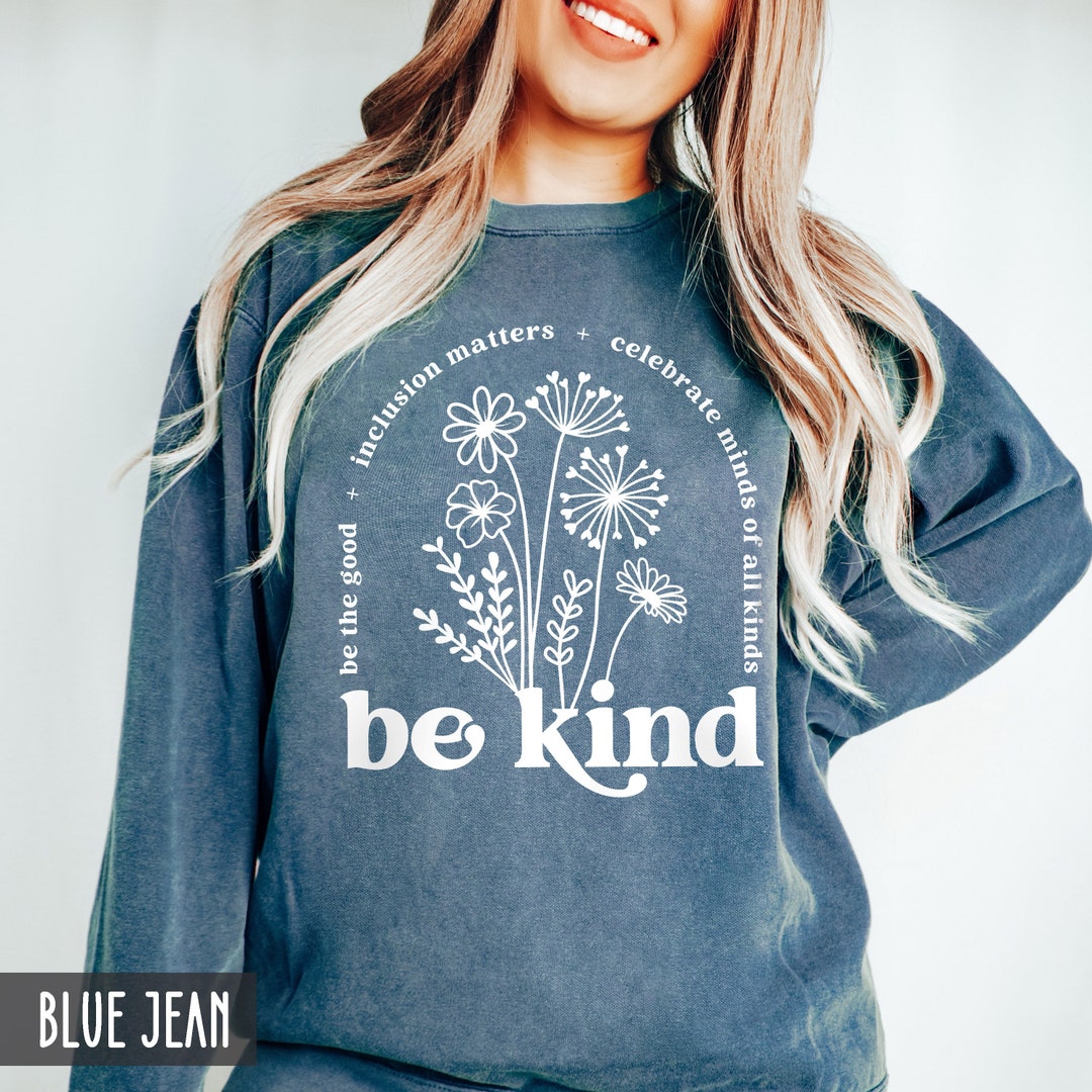 Comfort Colors® Be Kind Sweatshirt, Teacher Shirt, Be the Good ...