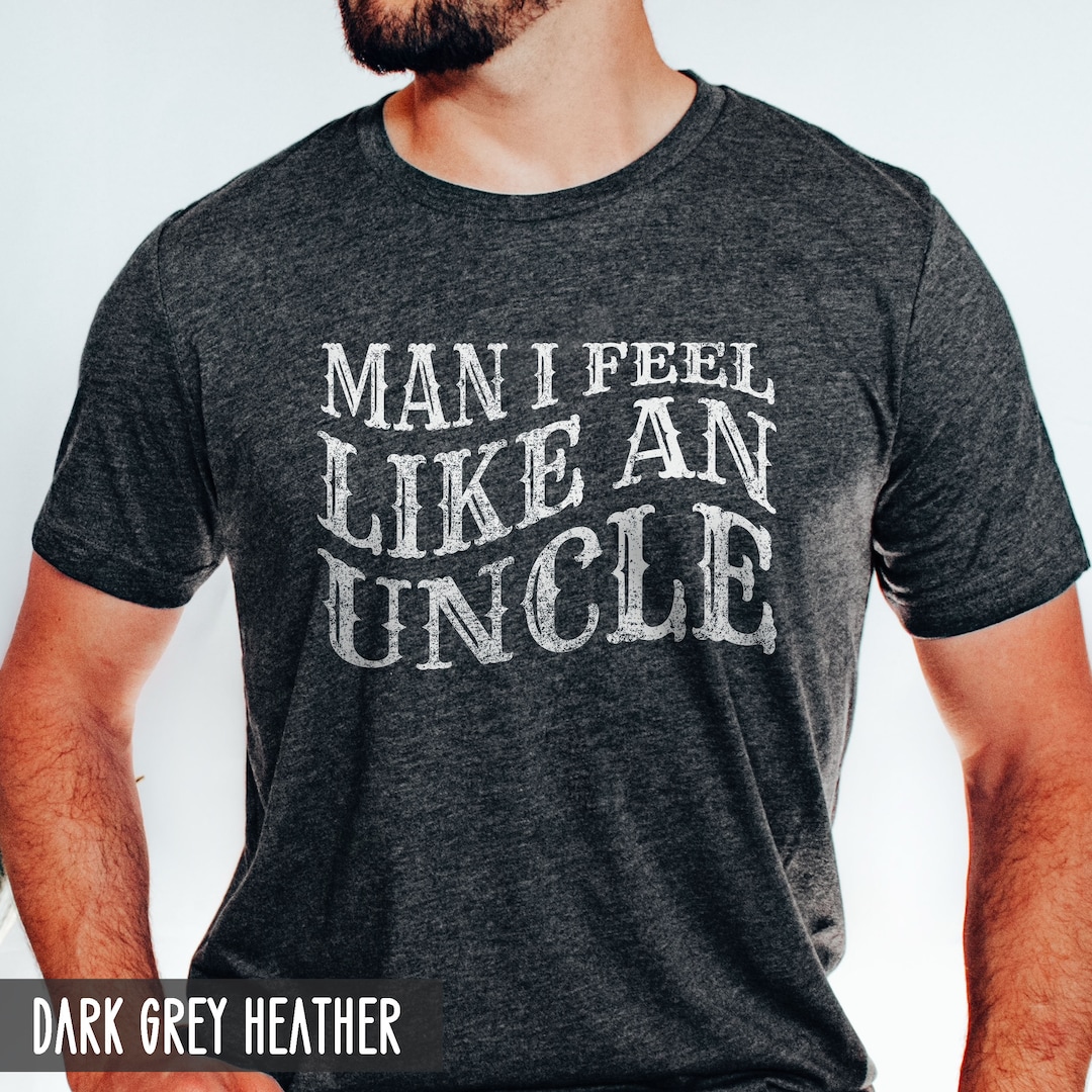Uncle Shirt, New Uncle Announcement, Man I Feel Like an Uncle, Funny ...