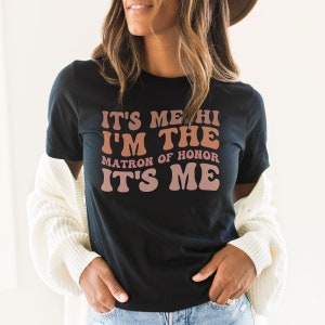 Retro Matron of Honor Shirt, Its Me Hi Im the Matron of Honor ...