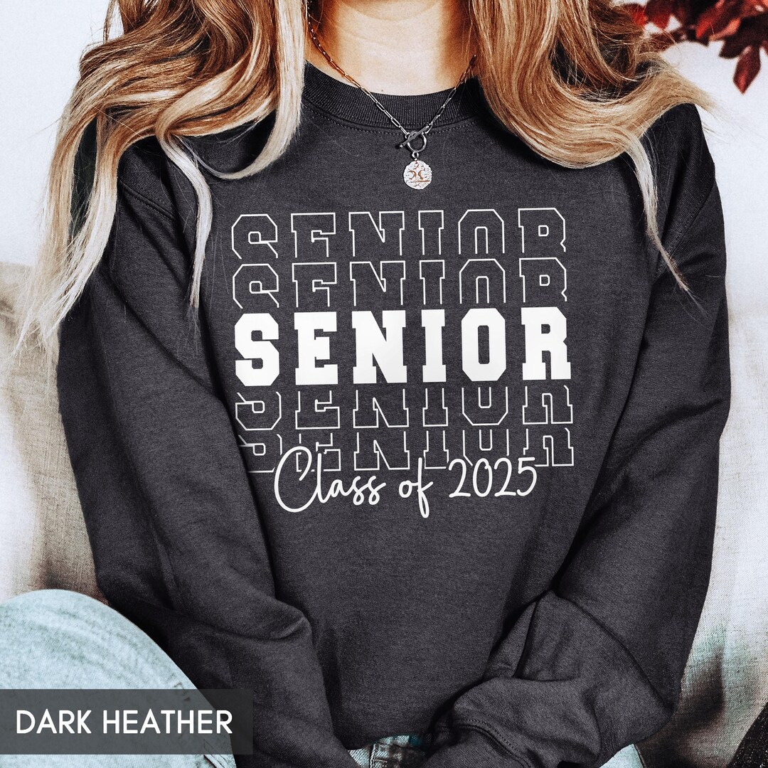 Senior 2025 Sweatshirt, Class of 2025 Gifts, College Senior, High ...