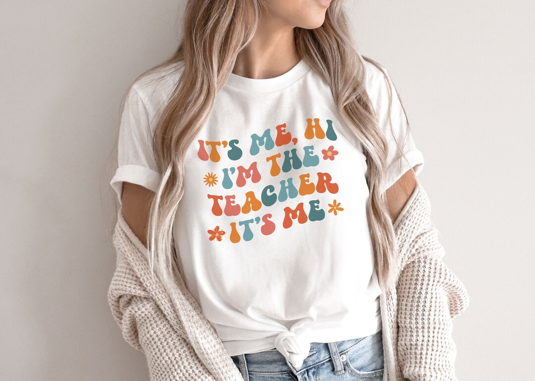 Its Me Hi I’m the Teacher, Teacher Shirt, Gift for Teachers, Teacher ...