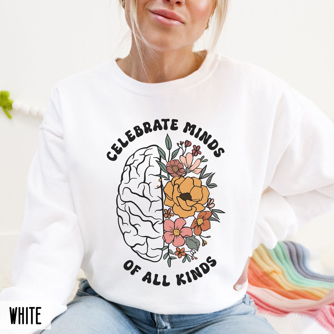 Celebrate Minds of All Kinds, Floral Teacher Sweatshirt, Neurodiversity ...