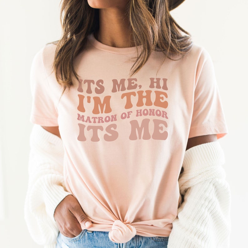 Retro Matron of Honor Shirt Its Me Hi Im the Matron of Honor - Etsy