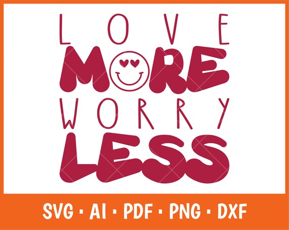 Love More Worry Less Svg Open Heart Svg Love More Worry Less Etsy Finland