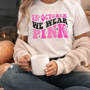 In October We Wear Pink Shirt, Pink October Shirt, Wear Pink Shirt ...