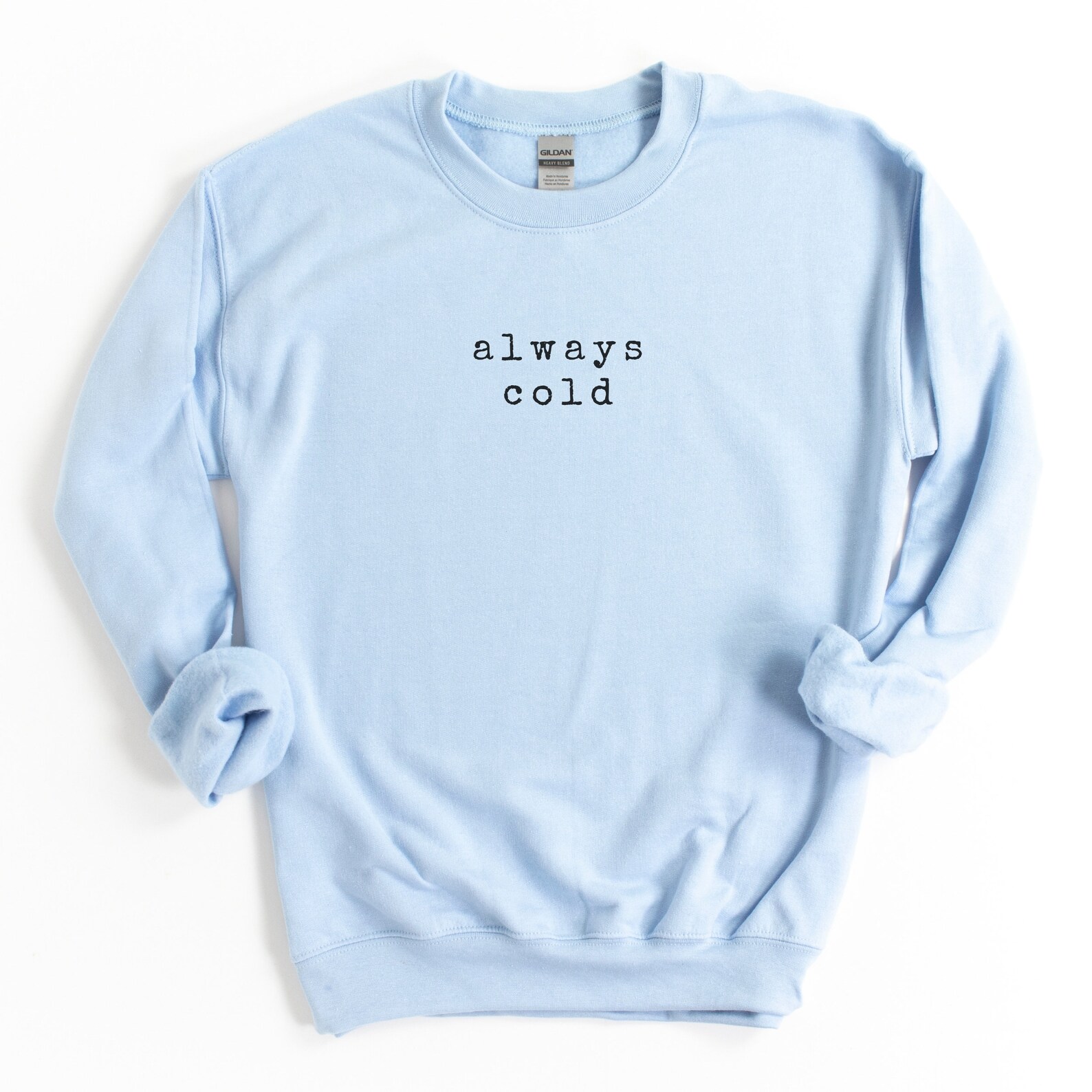 Always Cold Sweatshirt Hoodie. UNISEX Adult Funny Sweater Weather ...