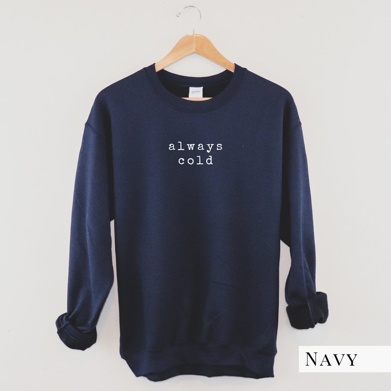 Always Cold Sweatshirt Hoodie. UNISEX Adult Funny Sweater - Etsy