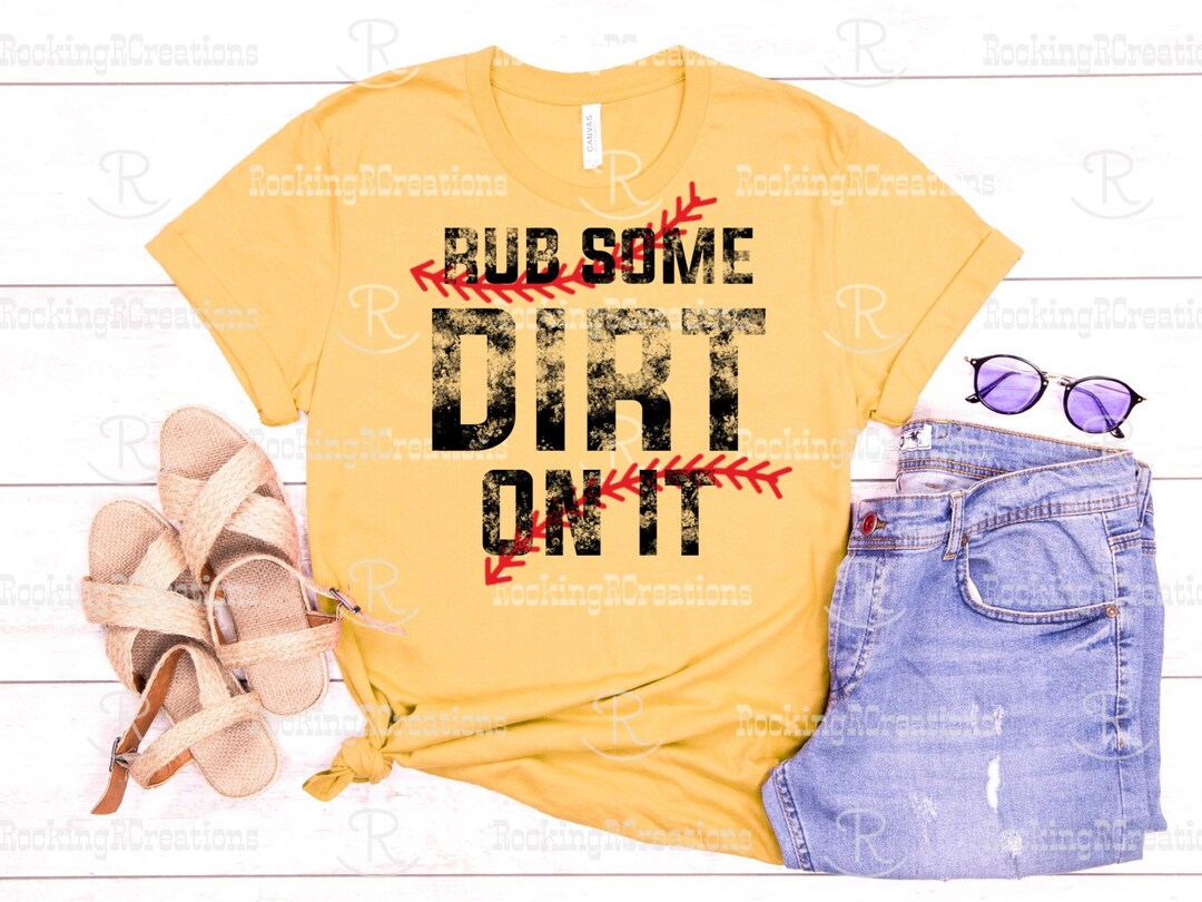 Rub Some Dirt on It PNG File - Etsy