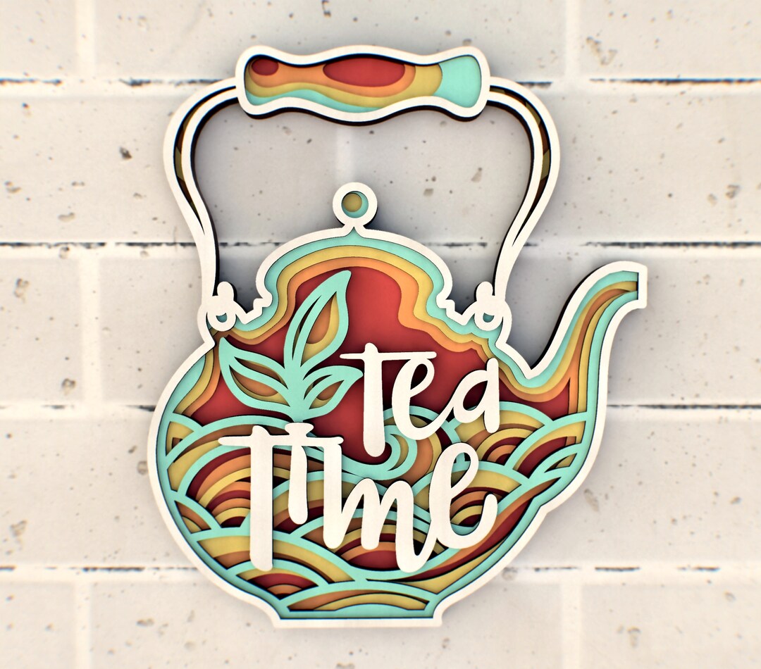 Tea Time Teapot 3D Layered Cricut or Laser Cut File, Kitchen Cafe Wall ...