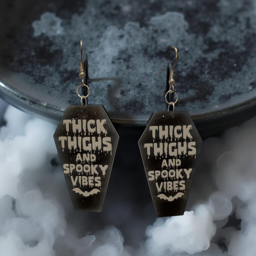 Coffin “thick Thighs Spooky Vibes” Dangle Earrings - Etsy