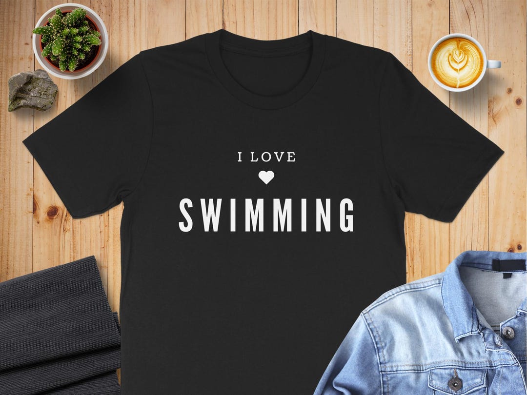 I Love Swimming T-shirt, Swim Enthusiast Shirt, Swimmer Tee, Water ...