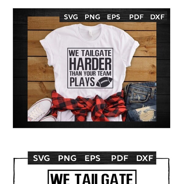 Buy We Tailgate Harder Than Your Team Plays Svg Online In India - Etsy ...