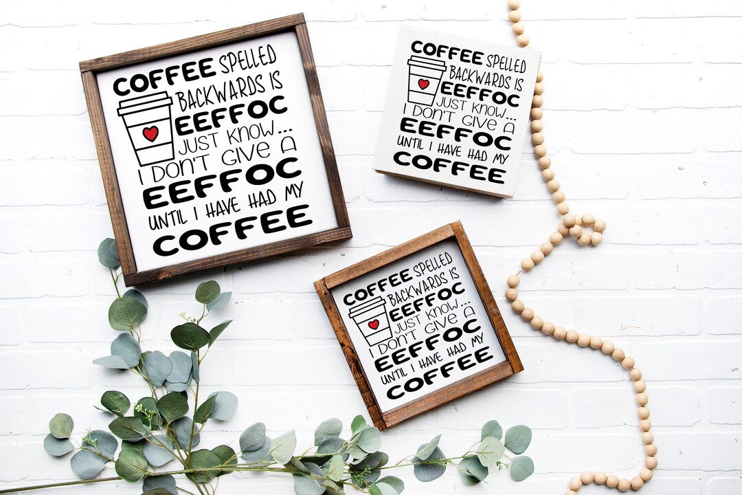 COFFEE Spelled Backwards is EEFFOC Wood Sign Coffee Bar Sign Kitchen ...