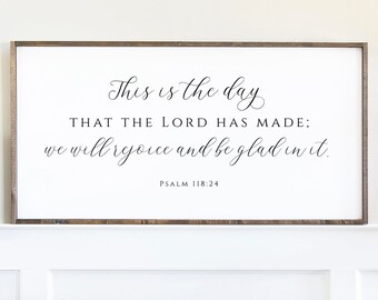 This is the Day the Lord Hath Made Rejoice and Be Glad in It Psalm 118: ...