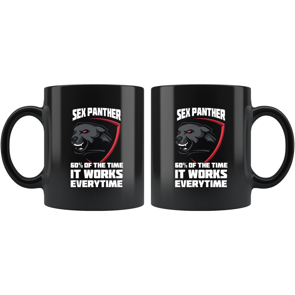 Sex Panther 60 Of The Time It Works Every Time 11 Oz Black Etsy