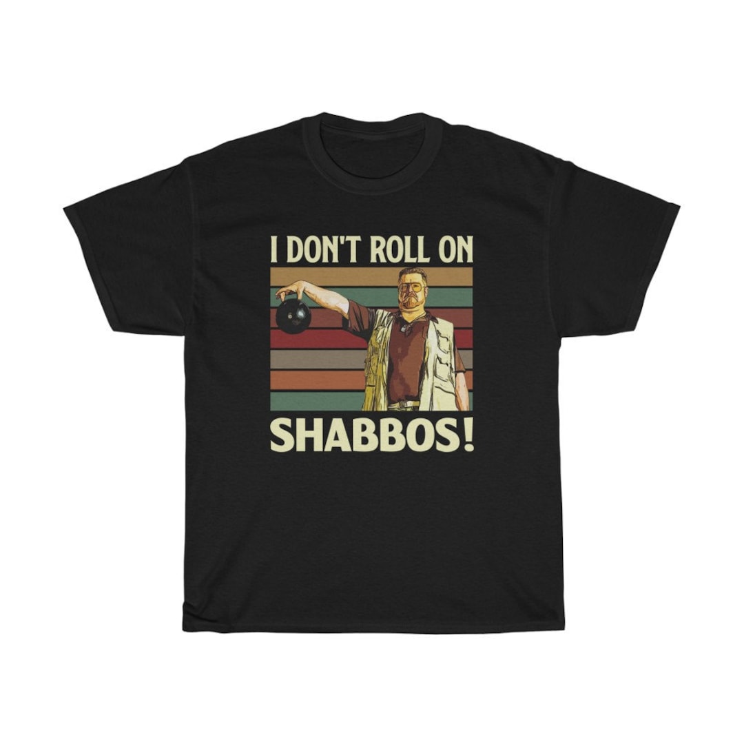 I Don't Roll on Shabbos Iconic Funny T-shirt - Etsy