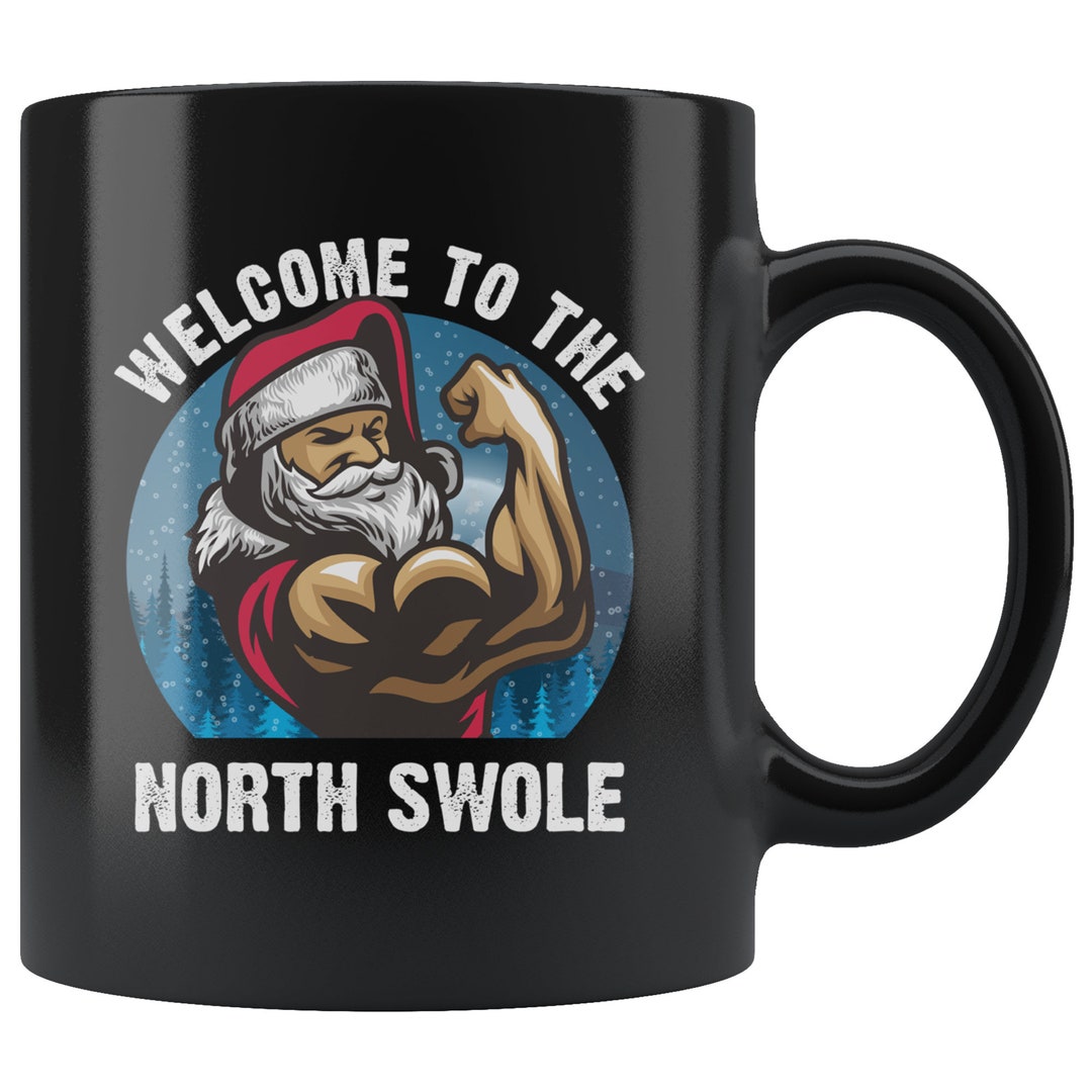 Welcome to the North Swole 11 Oz Black Coffee Mug - Etsy
