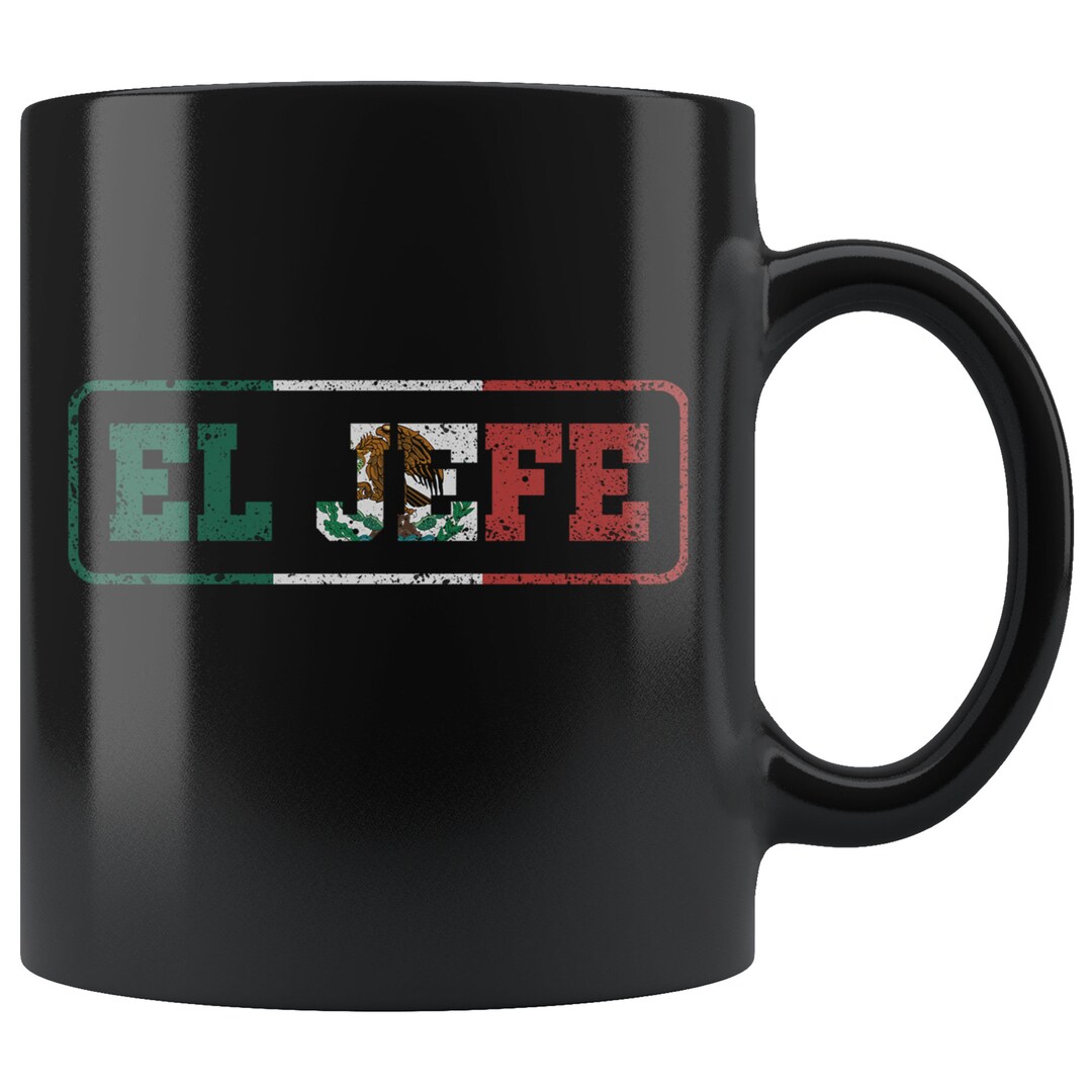 El Jefe 'the Boss' Mexican Flag 11 Oz Black Coffee Mug - Etsy