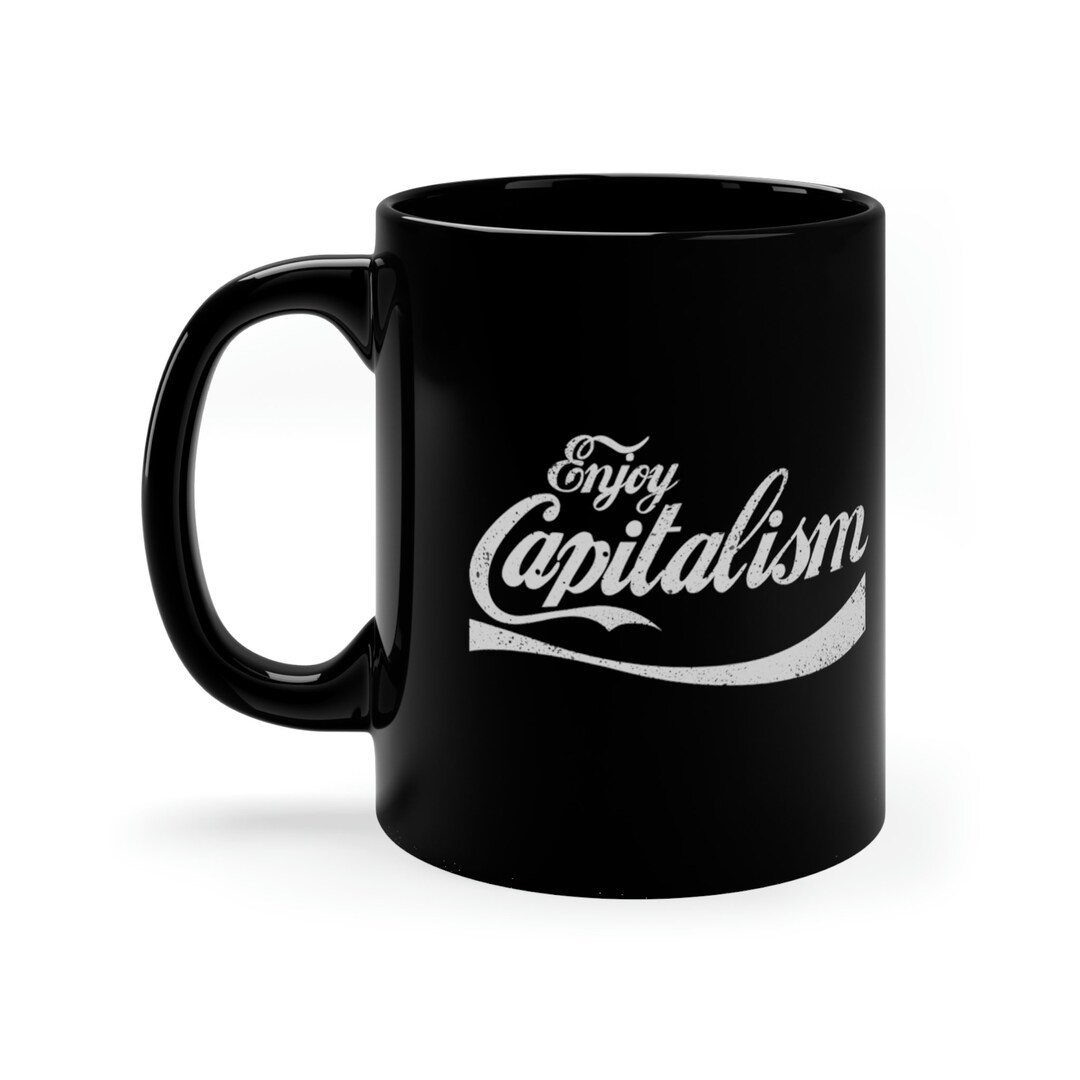 Enjoy Capitalism 11 Oz Black Coffee Mug - Etsy