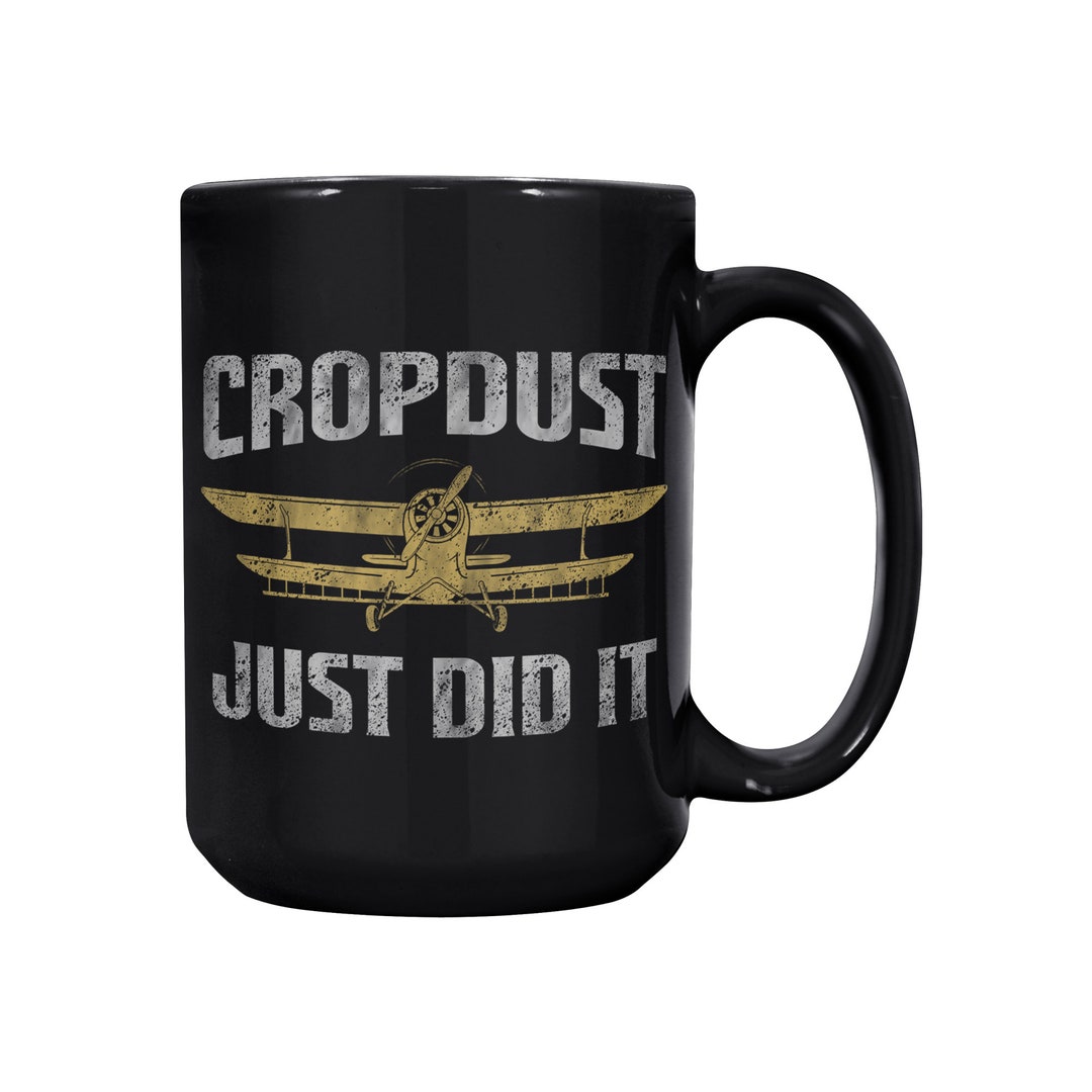 Cropdust Just Did It 15 Oz Black Coffee Mug - Etsy