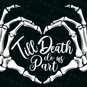 Till Death Do Us Part Gothic Skeleton Hand Wedding Love Png,svg,eps ...
