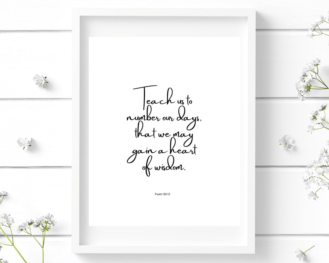 Teach Us to Number Our Days (psalm 90:12), Bible Verse Digital Art ...