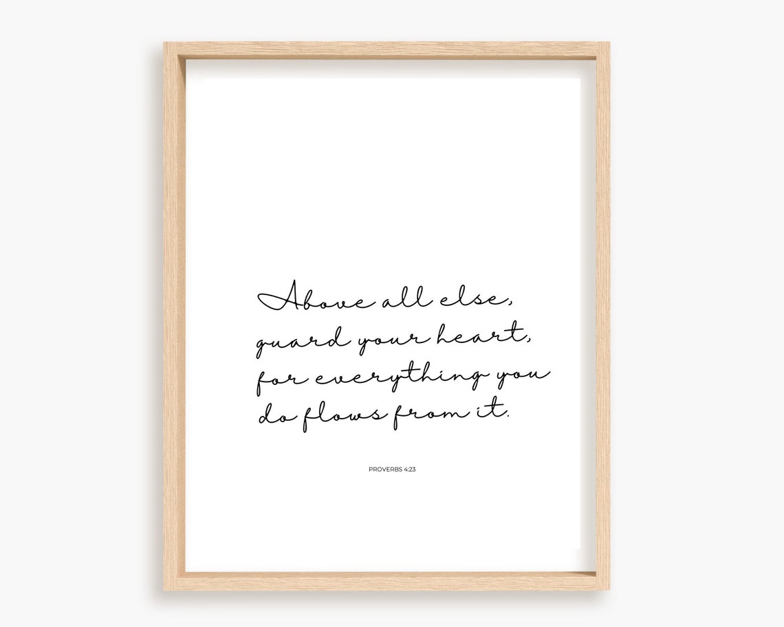 Above all else guard your heart Proverbs 4:23 Bible Verse | Etsy