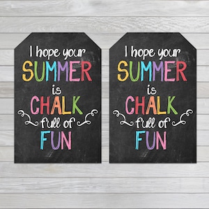 Hope Your Summer is Chalk Full of Fun Tags - End of School Year Gift ...