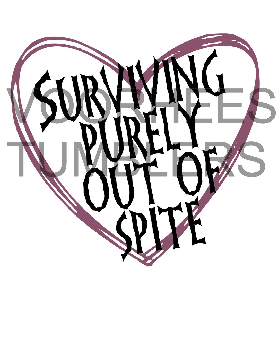 Surviving Purely Out of Spite Png - Etsy